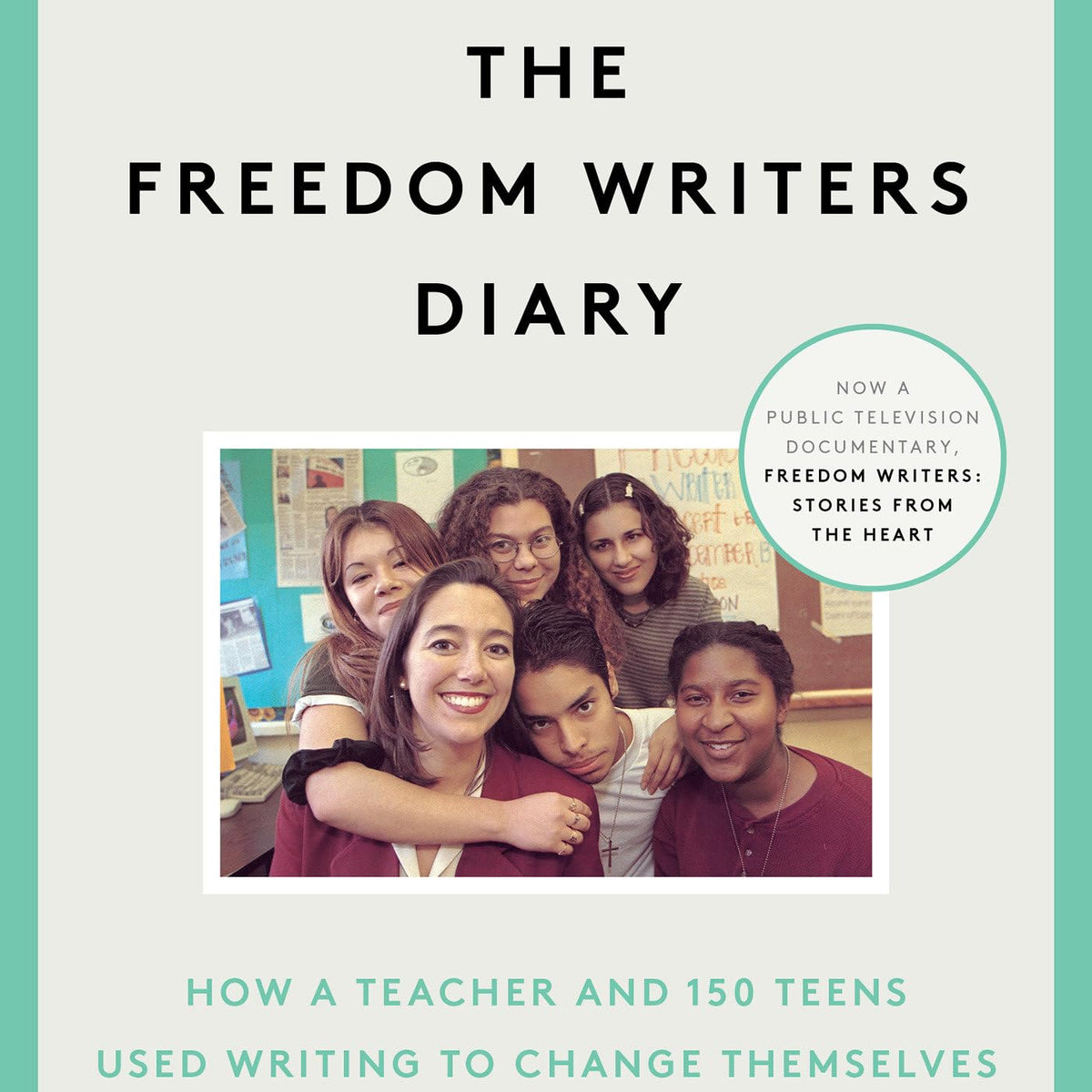 The Freedom Writers Diary (20th Anniversary Edition): How a Teacher an