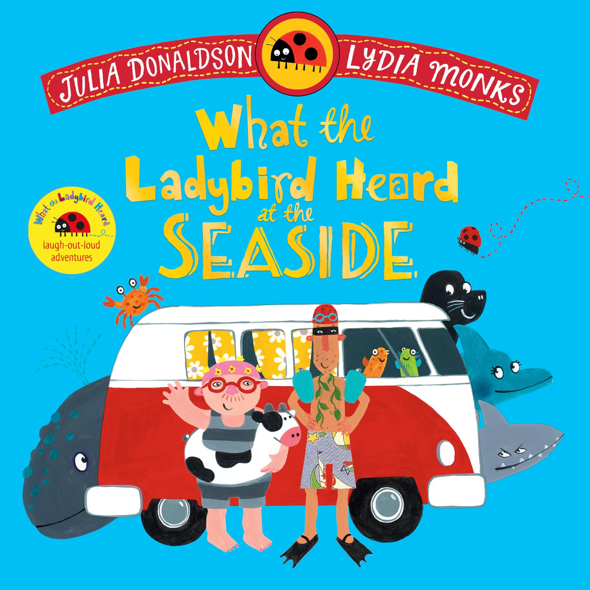 What the Ladybird Heard at the Seaside: A laugh-out-loud rhyming ...