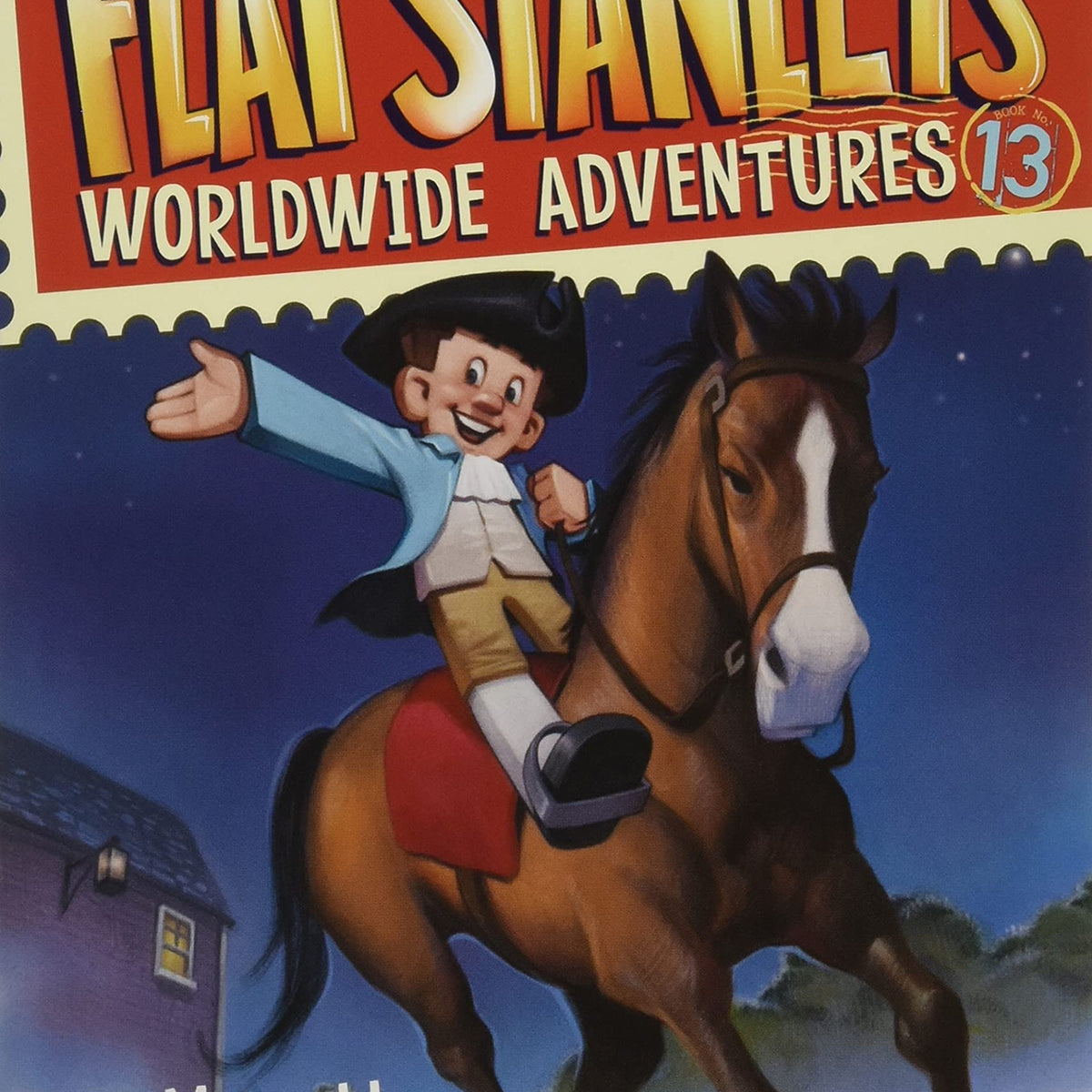 Flat Stanley's Worldwide Adventures #13: The Midnight Ride of Flat ...