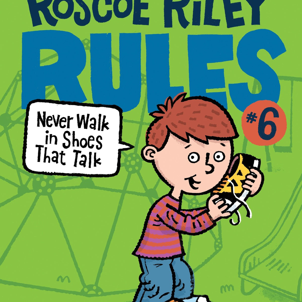 Roscoe Riley Rules #6: Never Walk in Shoes That Talk