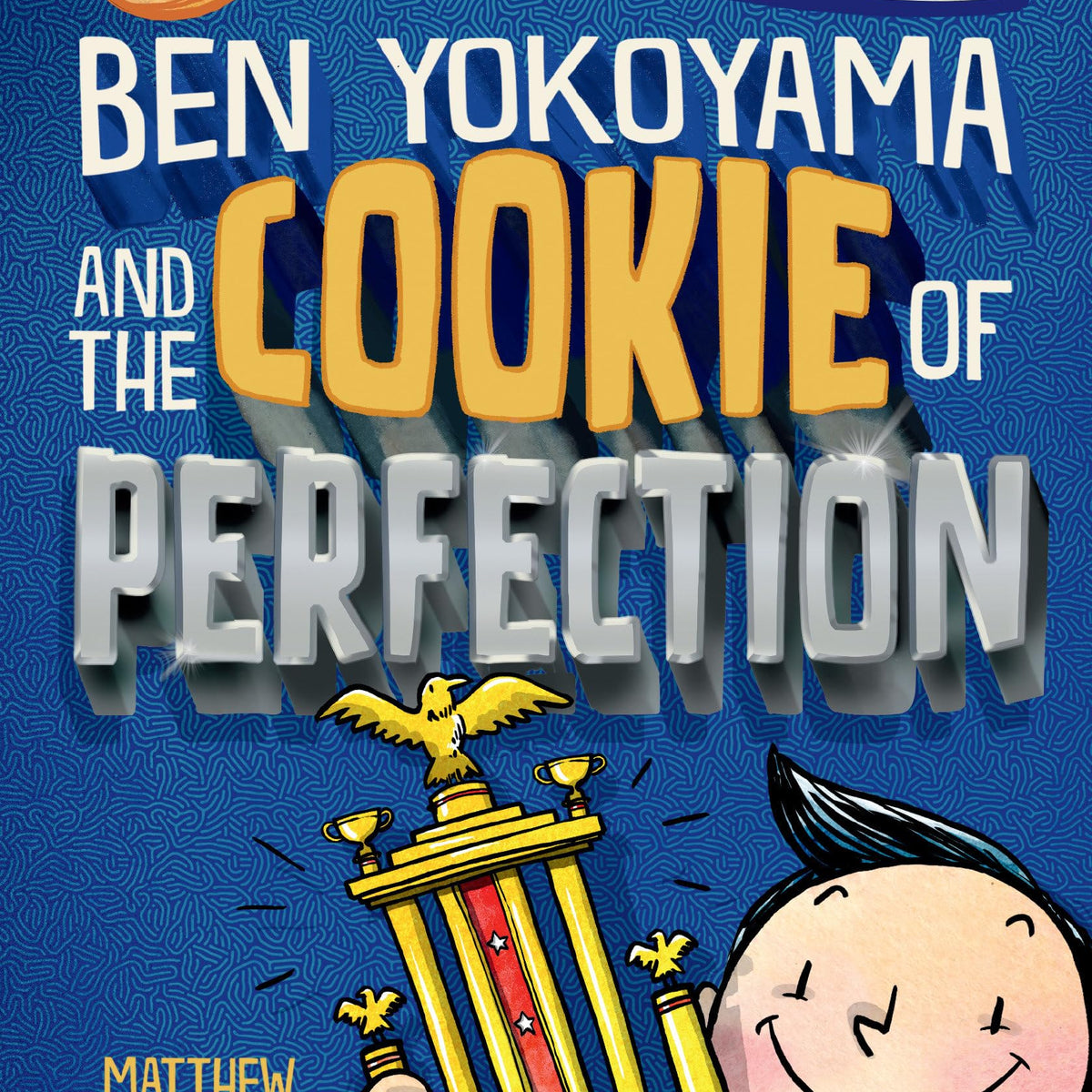 Ben Yokoyama and the Cookie of Perfection: 3 (Cookie Chronicles ...