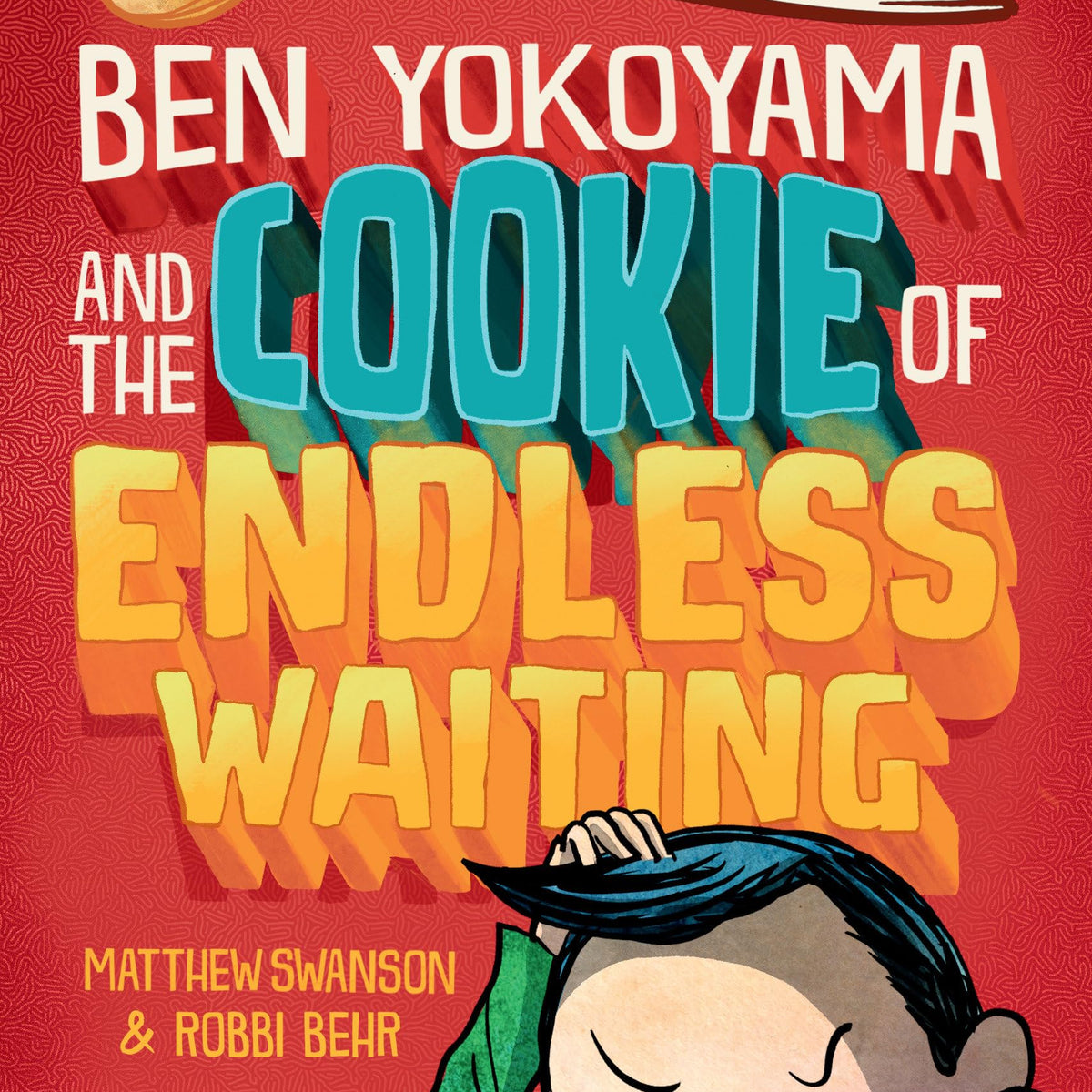 Ben Yokoyama and the Cookie of Endless Waiting: 2 (Cookie Chronicles ...