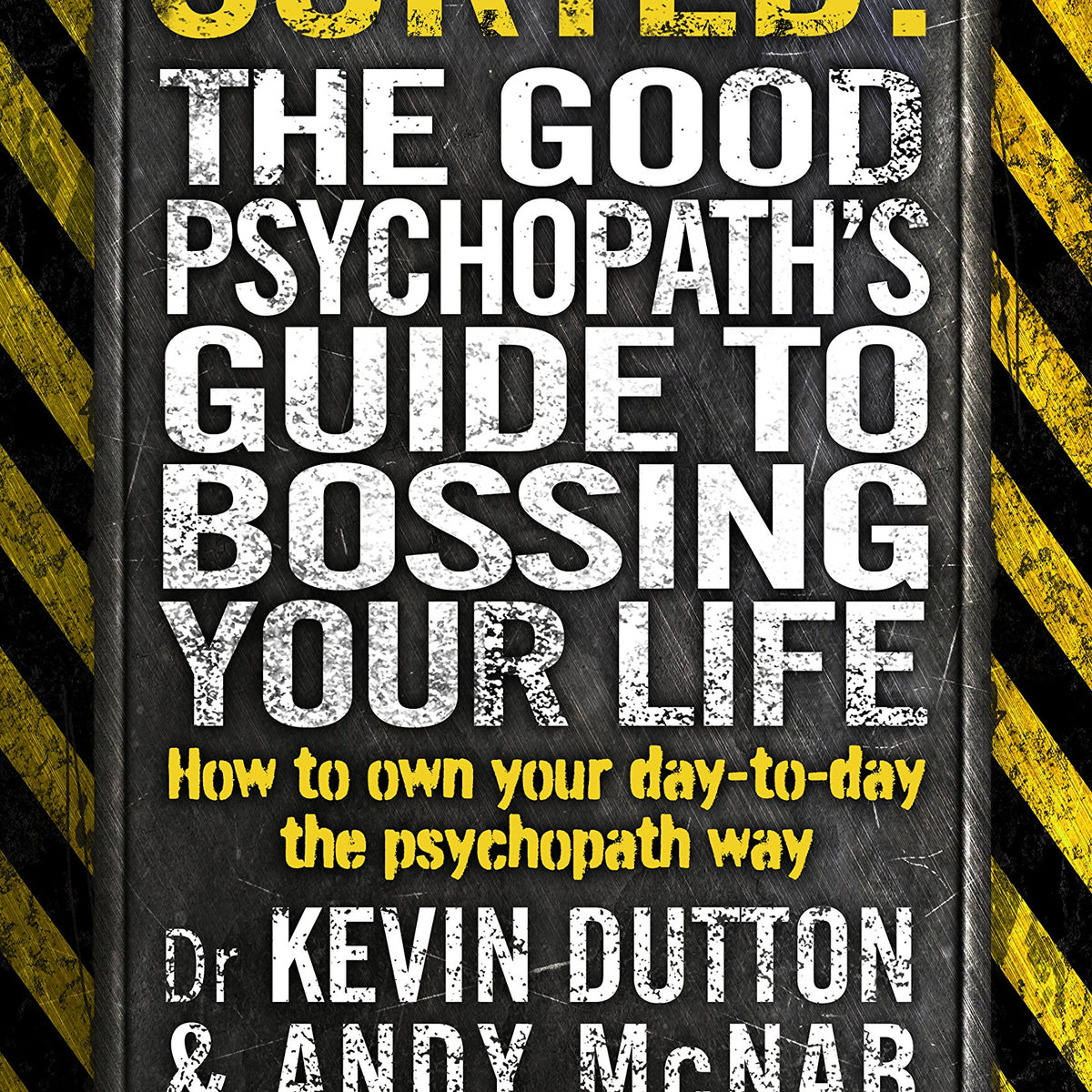 Sorted!: The Good Psychopath’s Guide to Bossing Your Life | Retail Maharaj