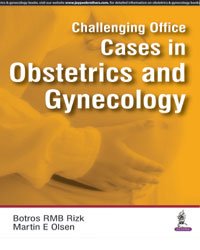 CHALLENGING OFFICE CASES IN OBSTETRICS AND GYNECOLOGY