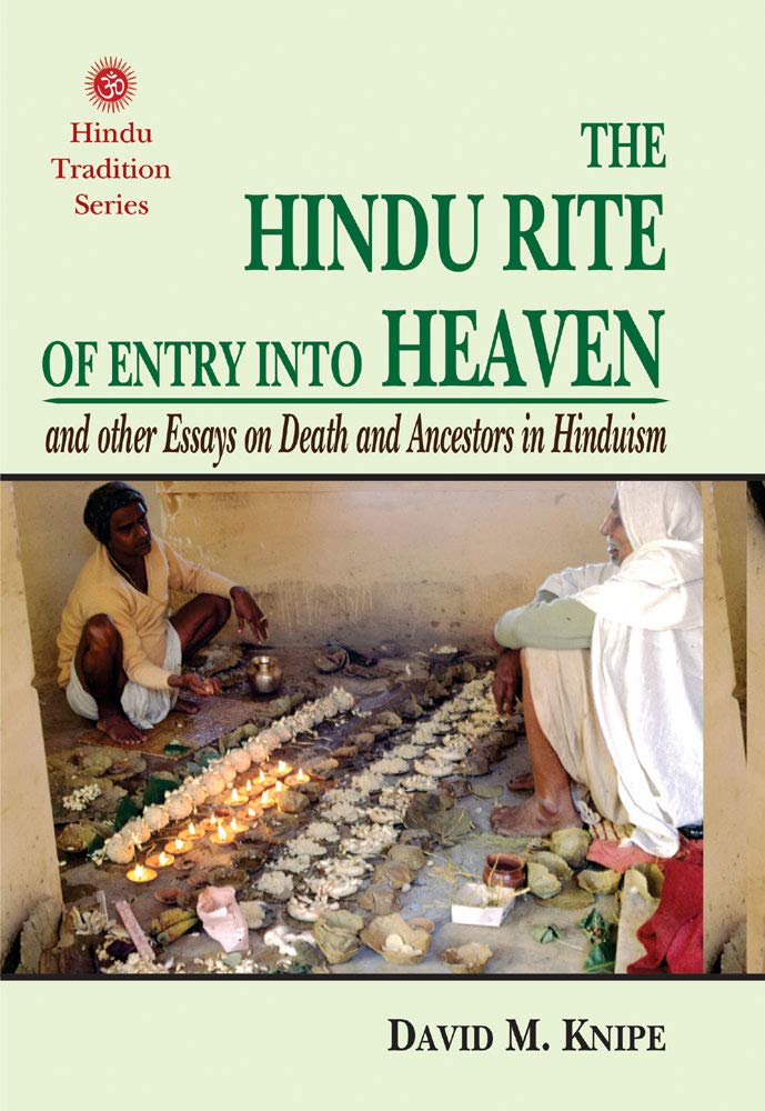 The Hindu Rite of Entry Into Heaven: And Other Essays On Death And ...