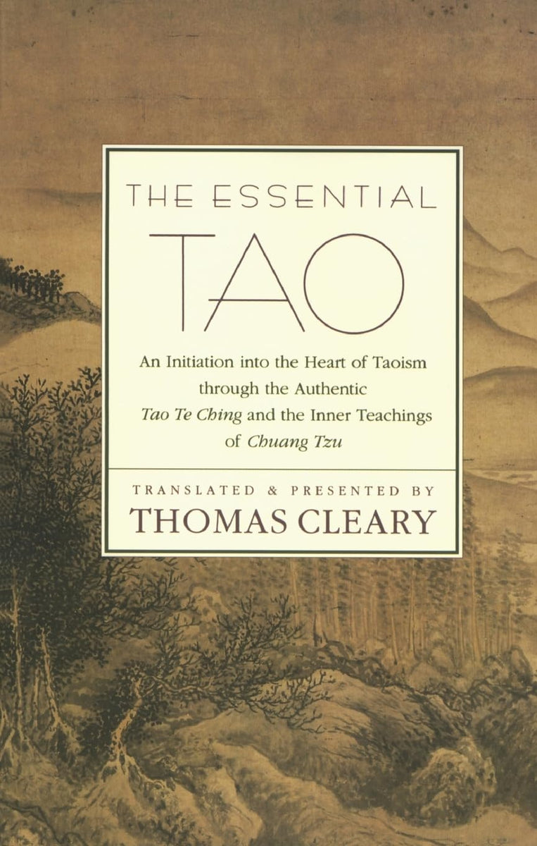The Essential Tao: An Initiation into the Heart of Taoism Through the ...