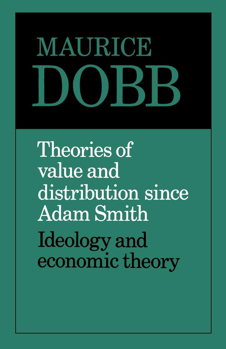 Theories of Value and Distribution since Adam Smith: Ideology and Econ