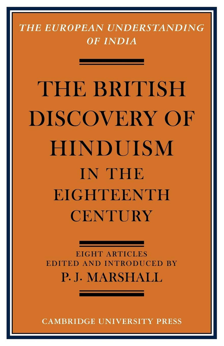The British Discovery of Hinduism in the Eighteenth Century (European