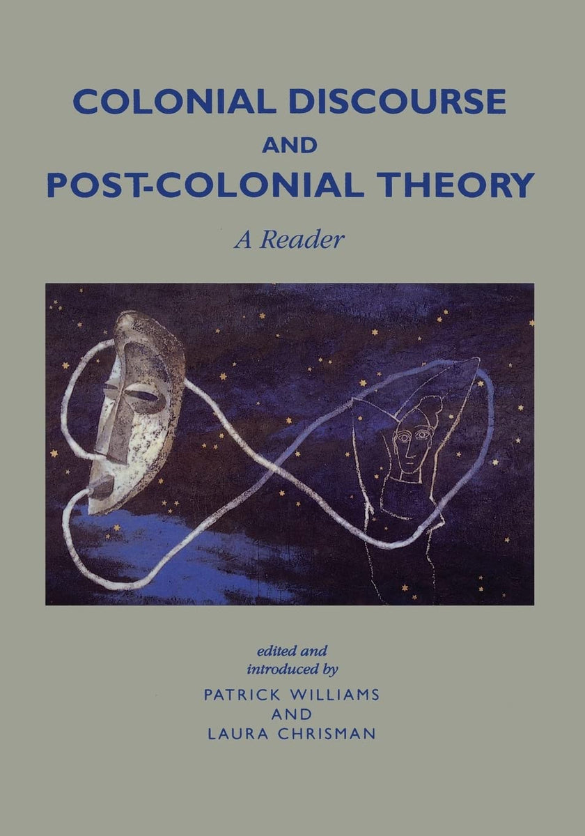 Colonial Discourse and Post-Colonial Theory: A Reader
