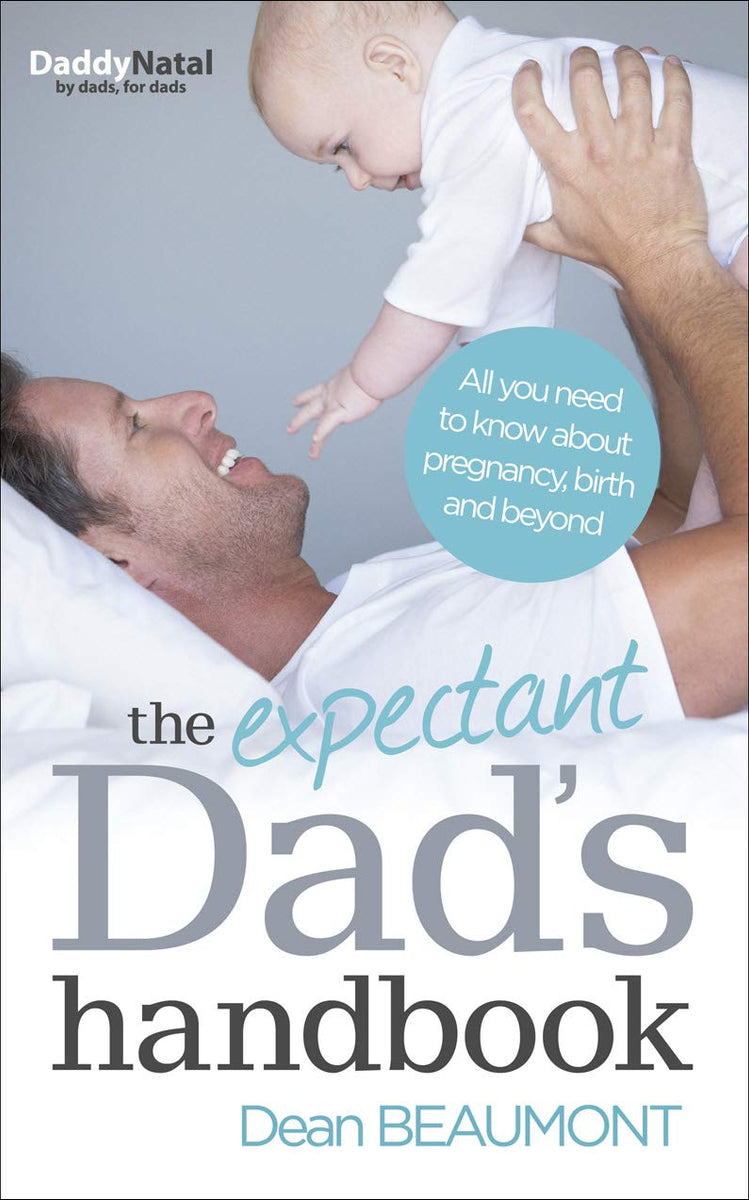 The Expectant Dad's Handbook: All you need to know about pregnancy, bi