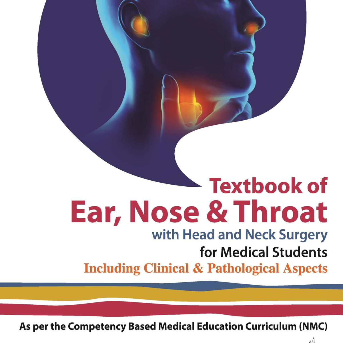 TEXTBOOK OF EAR, NOSE AND THROAT WITH HEAD AND NECK SURGERY FOR MEDICA