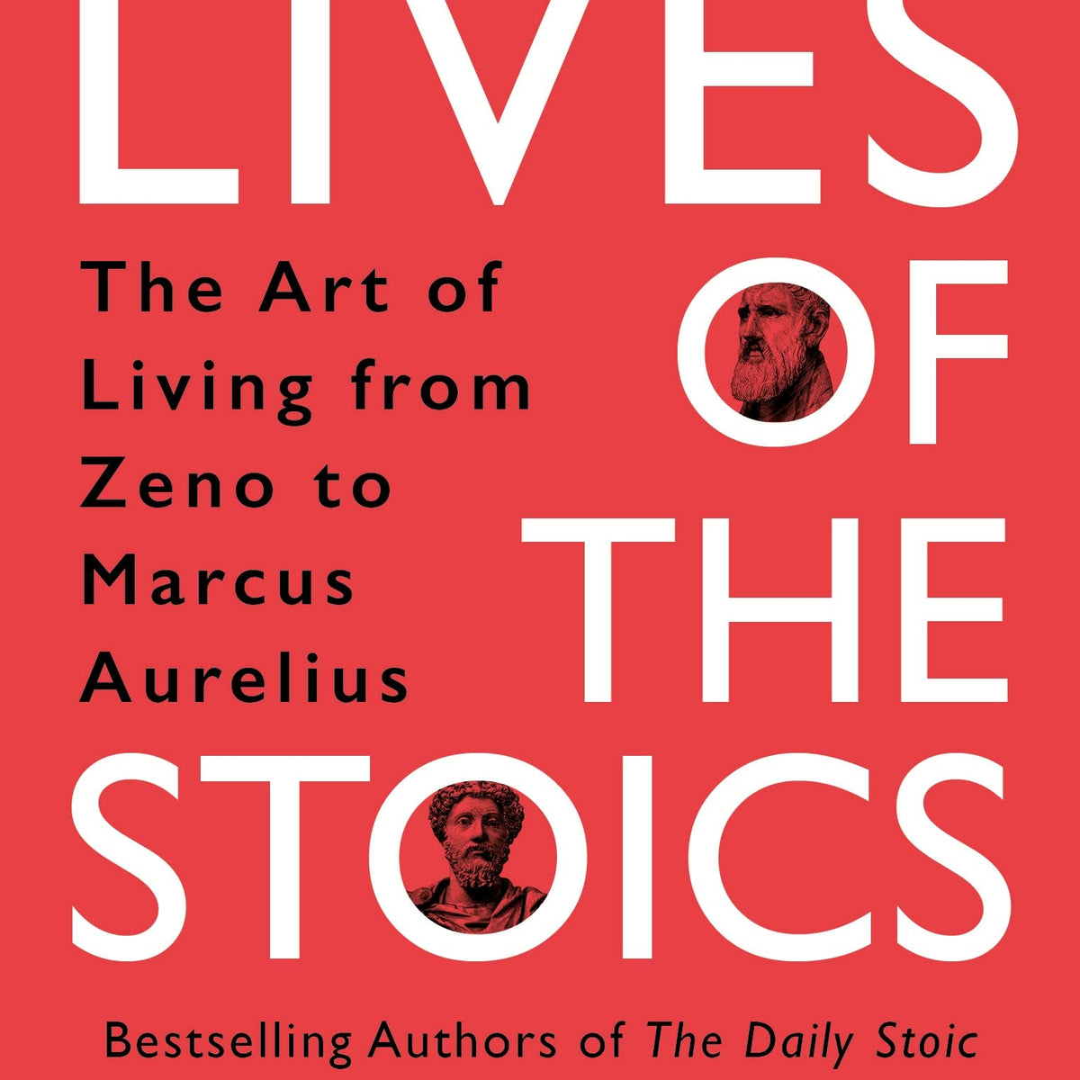 Lives of the Stoics: The Art of Living from Zeno to Marcus Aurelius ...