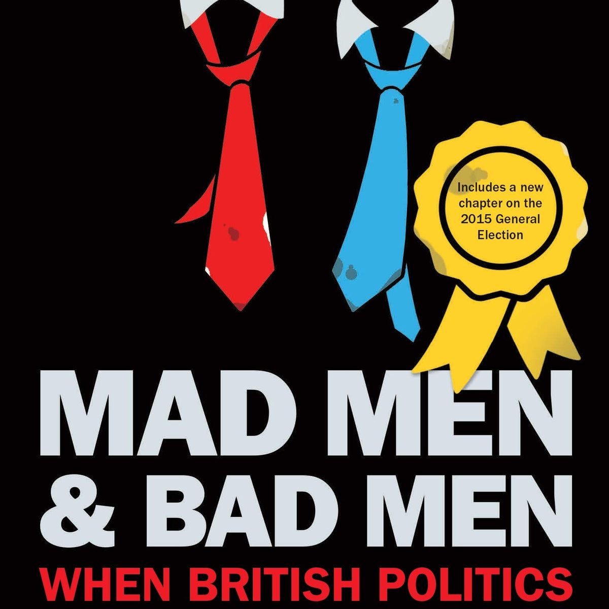 Mad Men & Bad Men: When British Politics Met Advertising