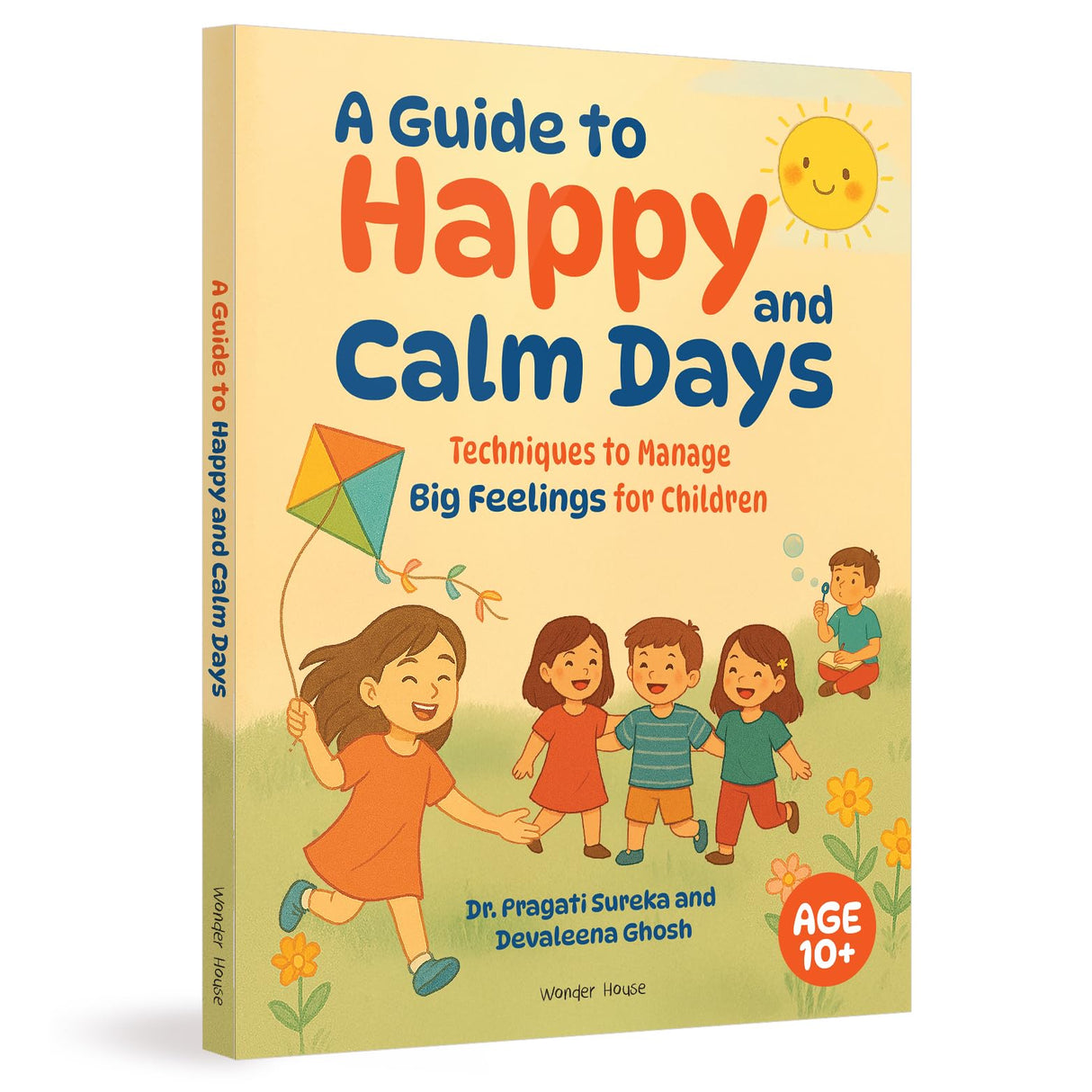 A Guide to Happy and Calm Days : Techniques to Manage Big Feelings for