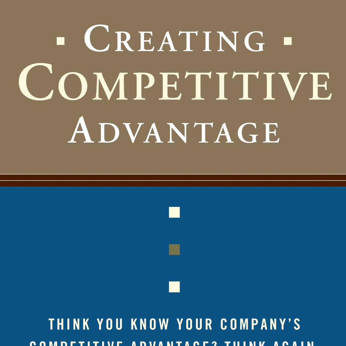 Creating Competitive Advantage: Give Customers a Reason to Choose You ...