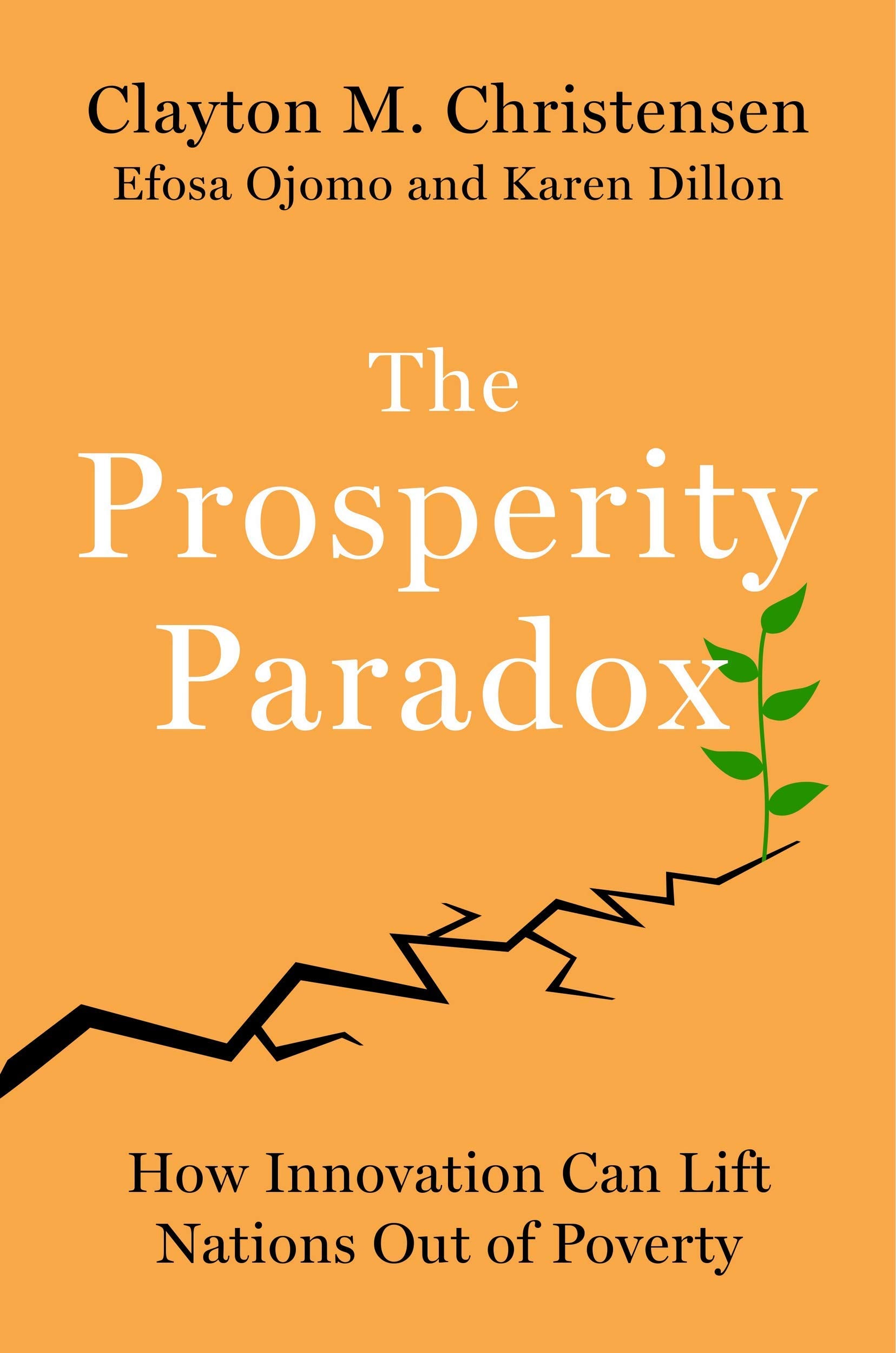 The Prosperity Paradox : How Innovation Can Lift Nations Out of Povert ...