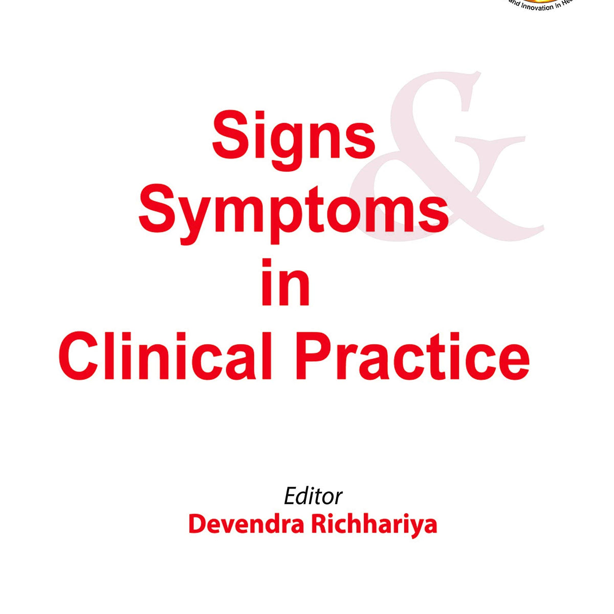 SIGNS & SYMPTOMS IN CLINICAL PRACTICE
