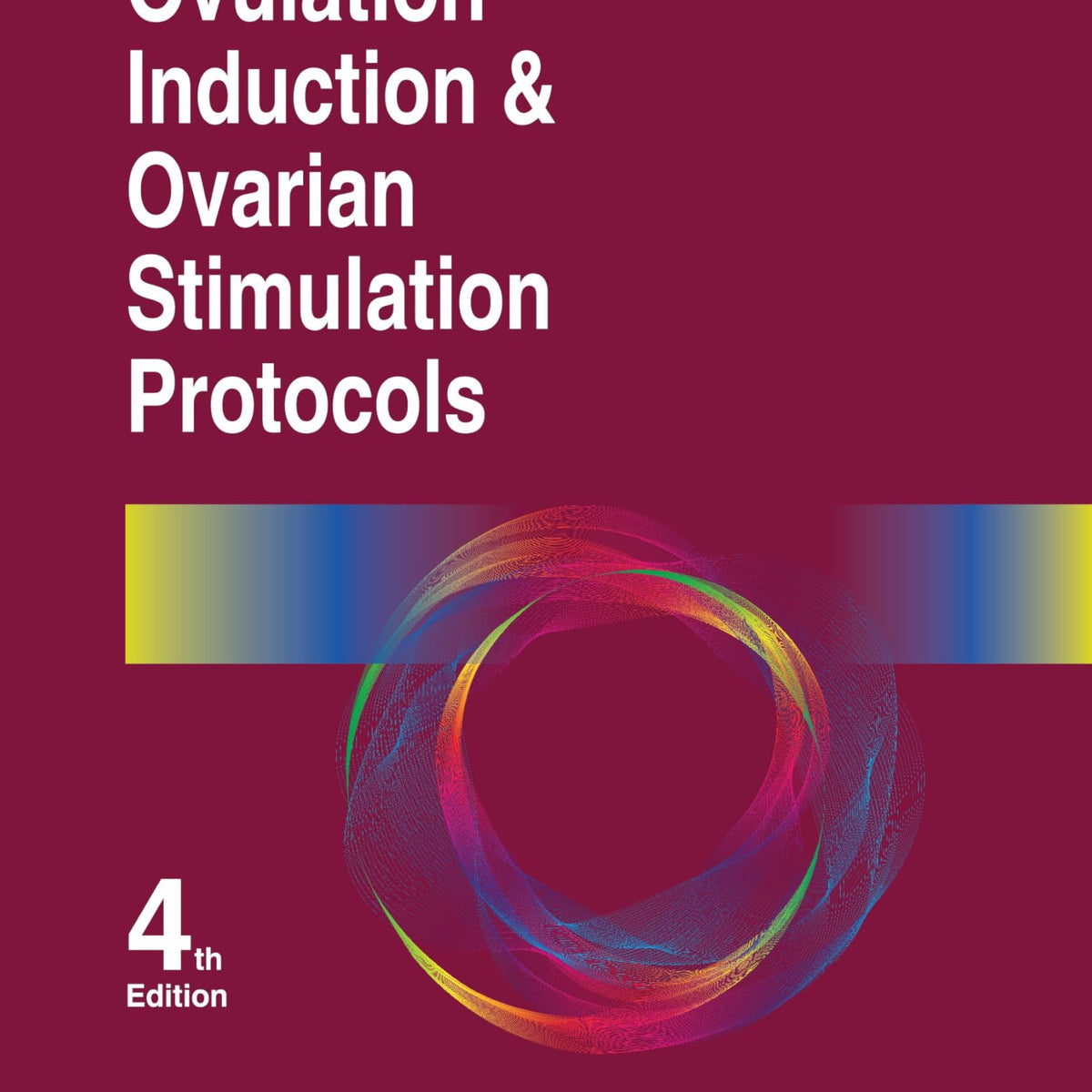 MANUAL OF OVULATION INDUCTION & OVARIAN STIMULATION PROTOCOLS