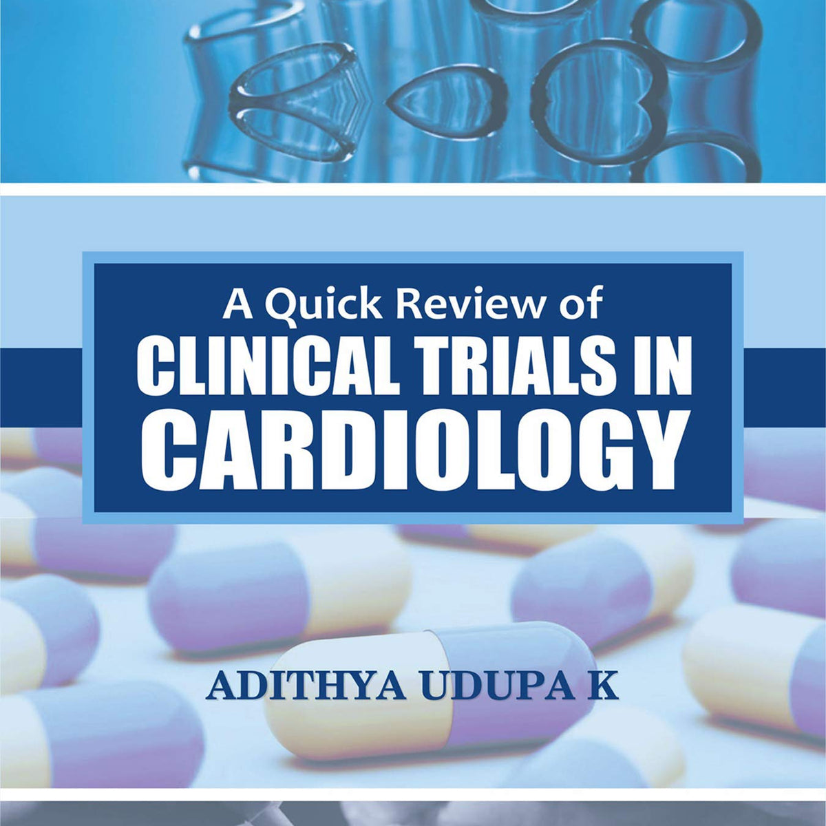 Quick Review of Clinical Trials in Cardiology, Adithya Udupa K - 2nd ...