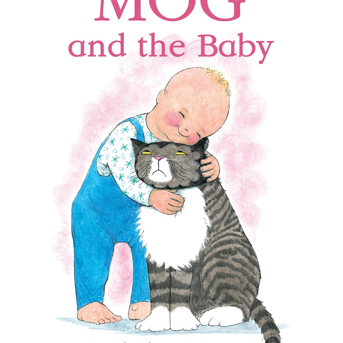 Mog and the Baby: The illustrated adventures of the nation’s favourite ...