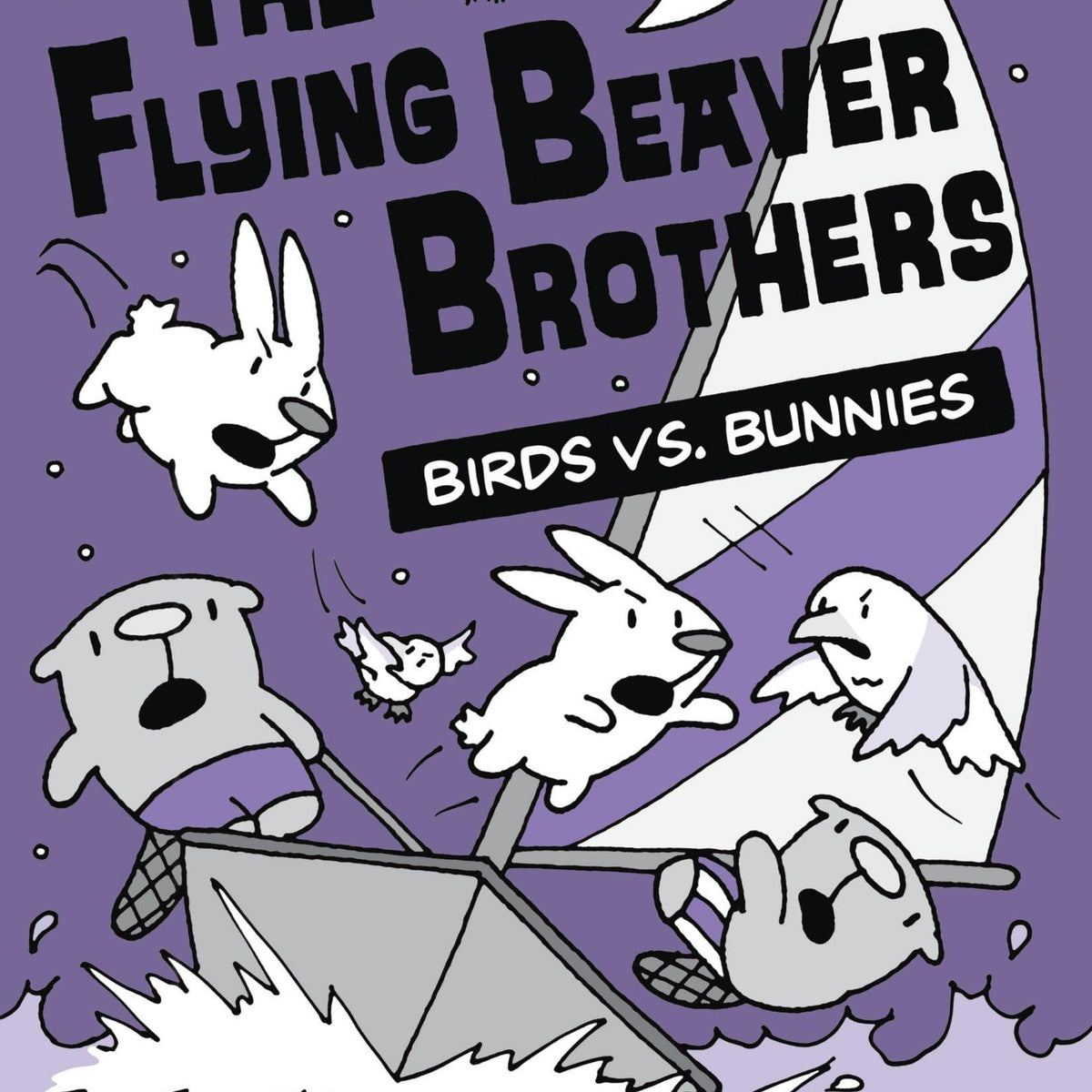 The Flying Beaver Brothers: Birds vs. Bunnies: (A Graphic Novel): 4 ...
