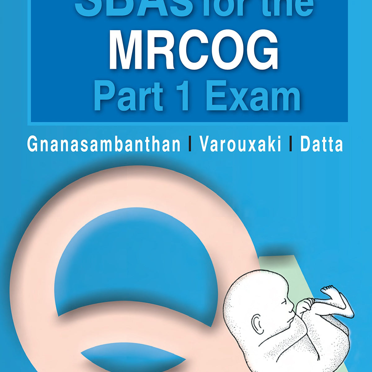 SBAs for the MRCOG Part 1 Exam