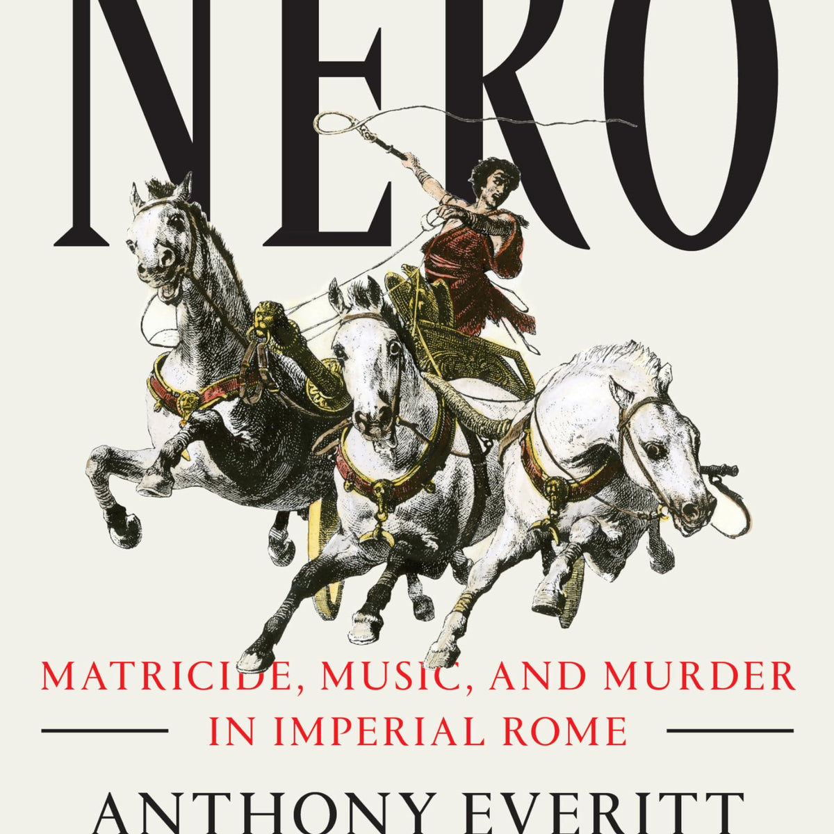 Nero: Matricide, Music, and Murder in Imperial Rome