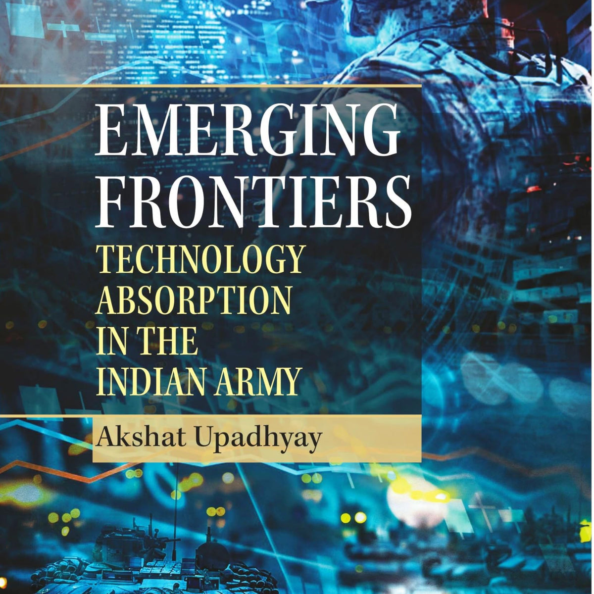 Emerging Frontiers: Technology Absorption in the Indian Army