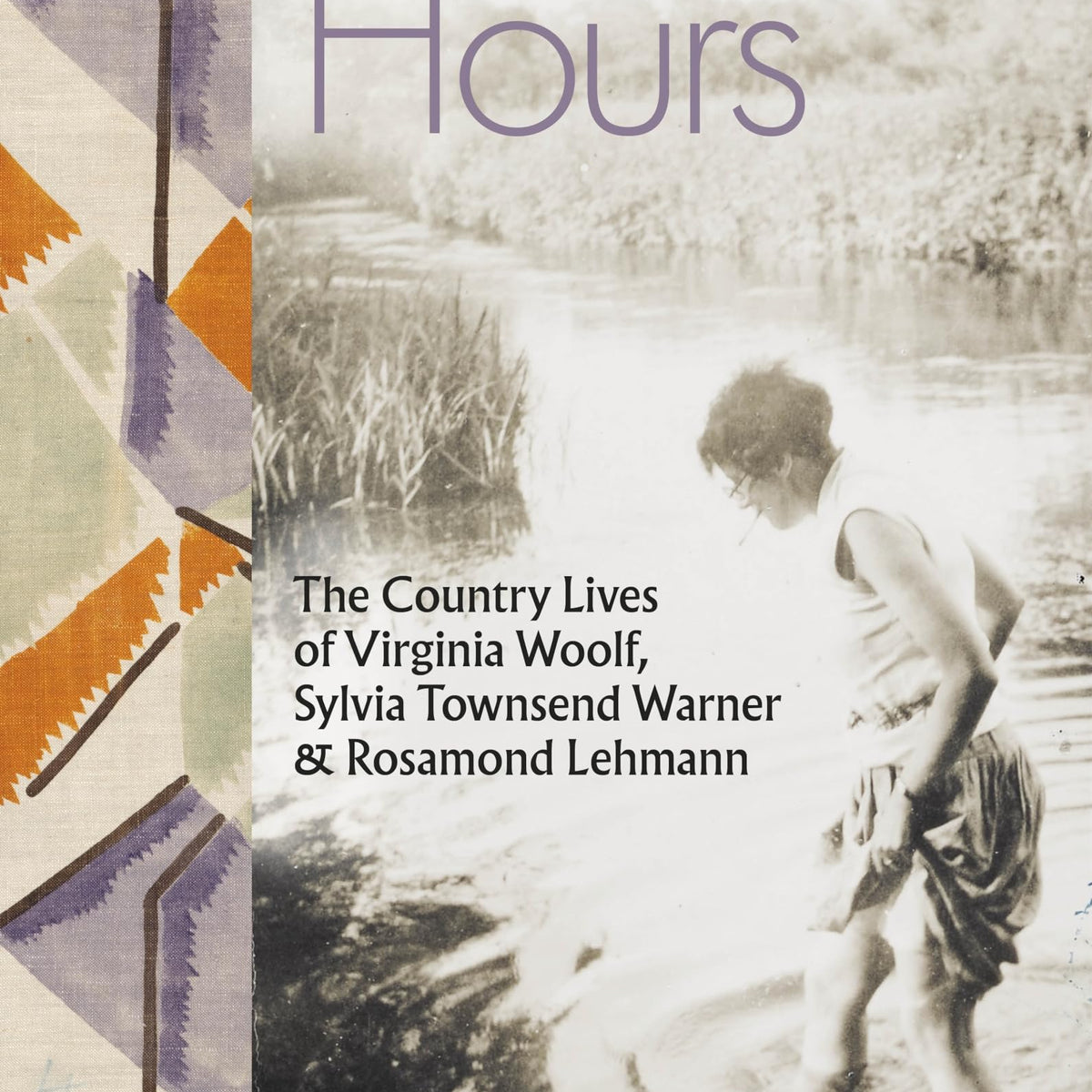 Rural Hours: The Country Lives of Virginia Woolf, Sylvia Townsend ...