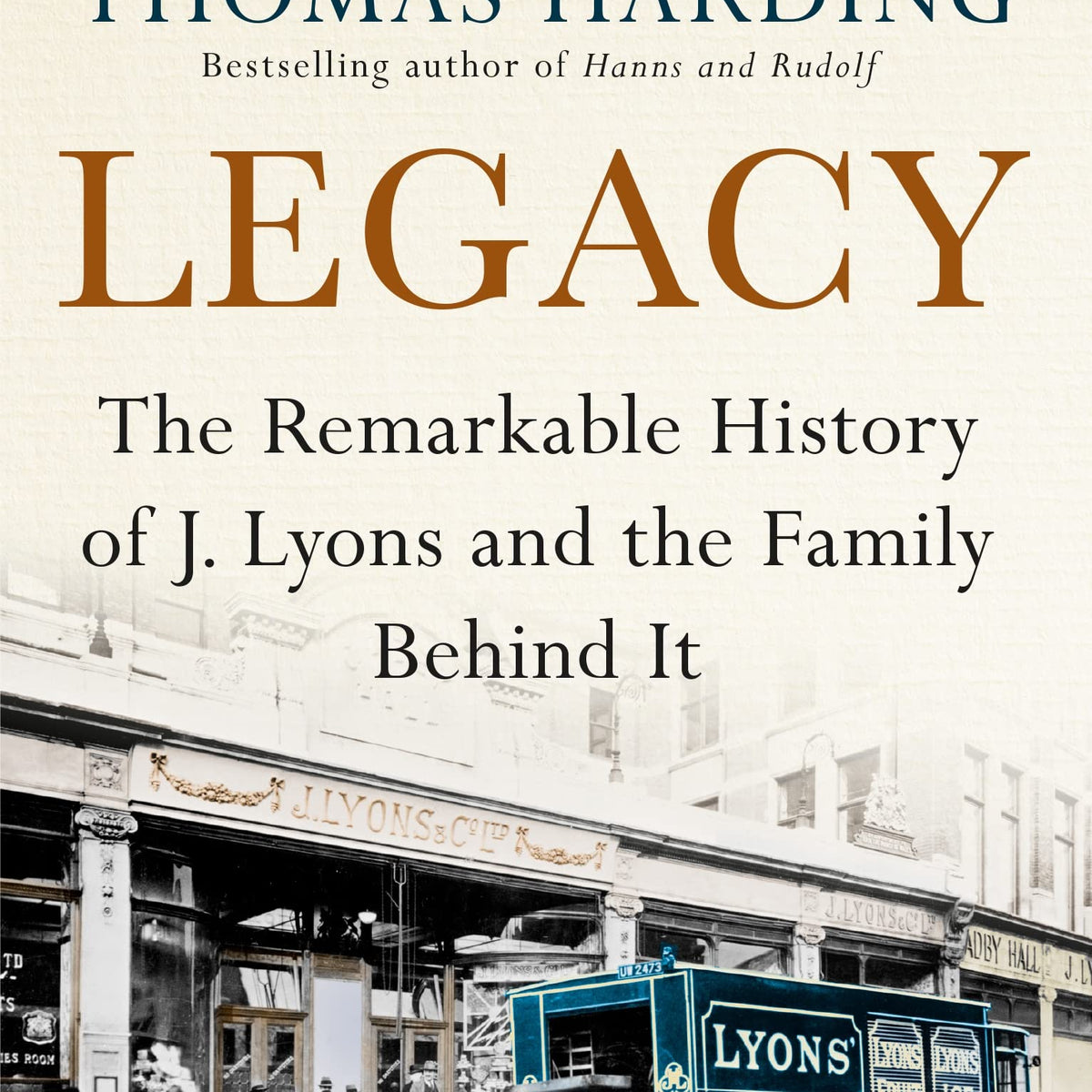 Legacy: The Remarkable History of J Lyons and the Family Behind It