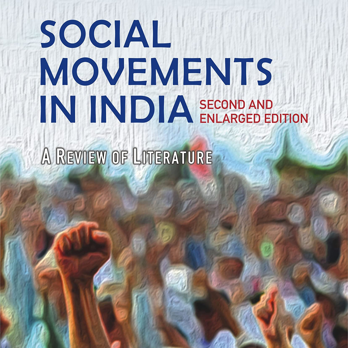 SOCIAL MOVEMENTS IN INDIA: A Review of Literature -- SECOND EDITION ...
