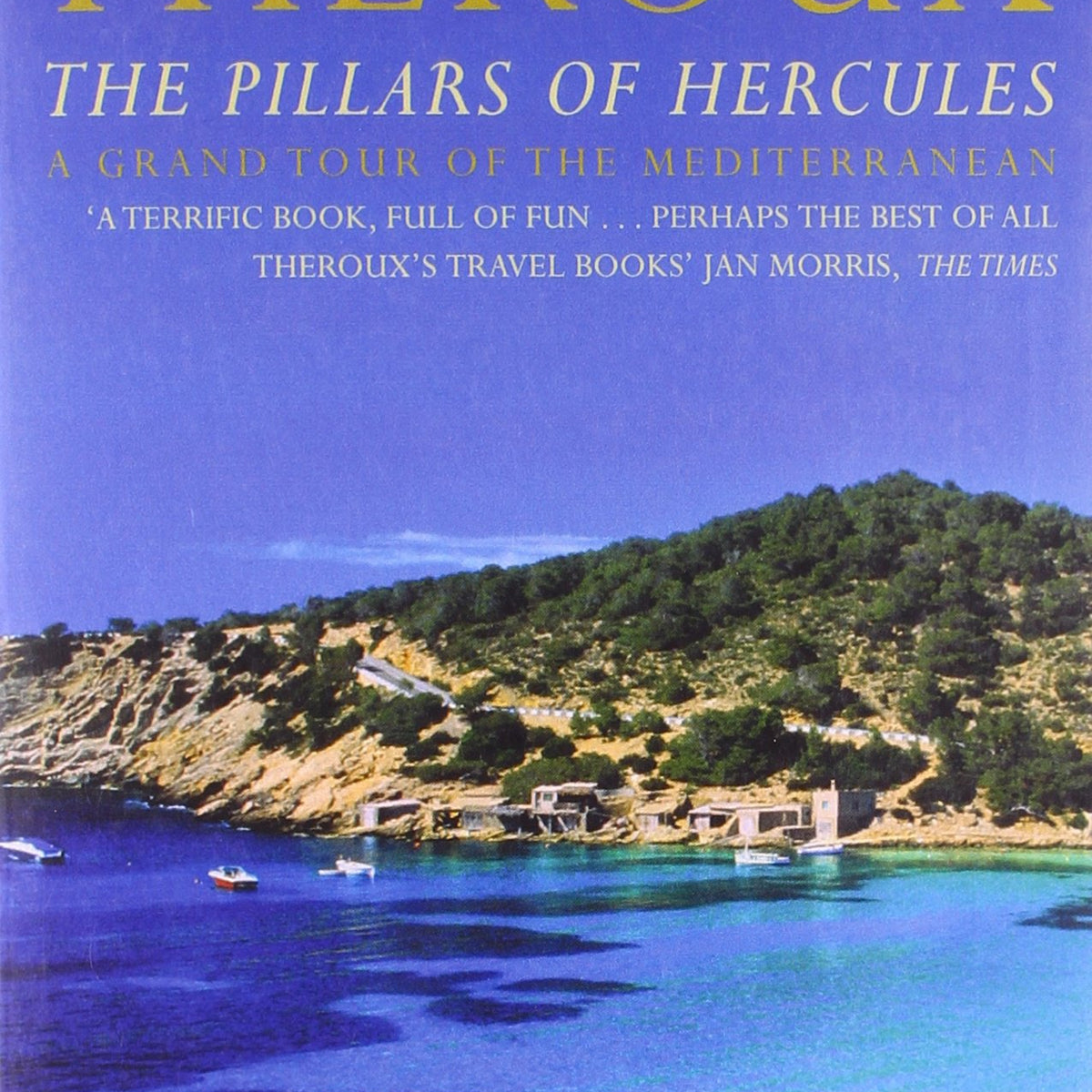 The Pillars of Hercules: A Grand Tour of the Mediterranean | Retail Maharaj