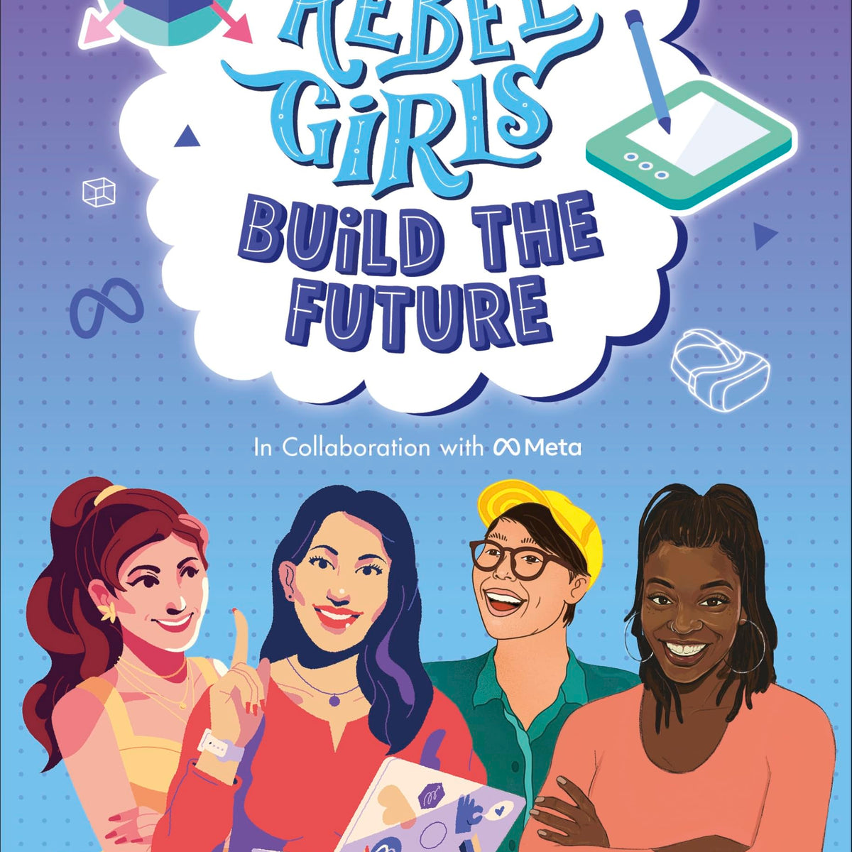 Rebel Girls Build the Future: Terrific Tales From The Metaverse ...