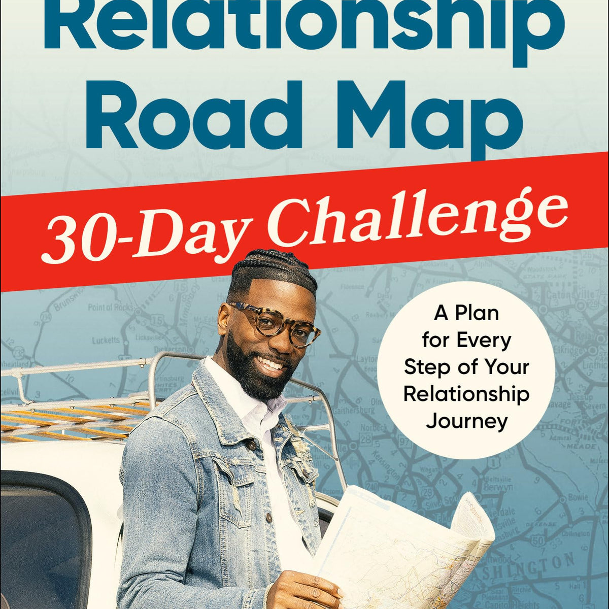 Relationship Road Map 30-Day Challenge: A Plan for Every Step of Your ...