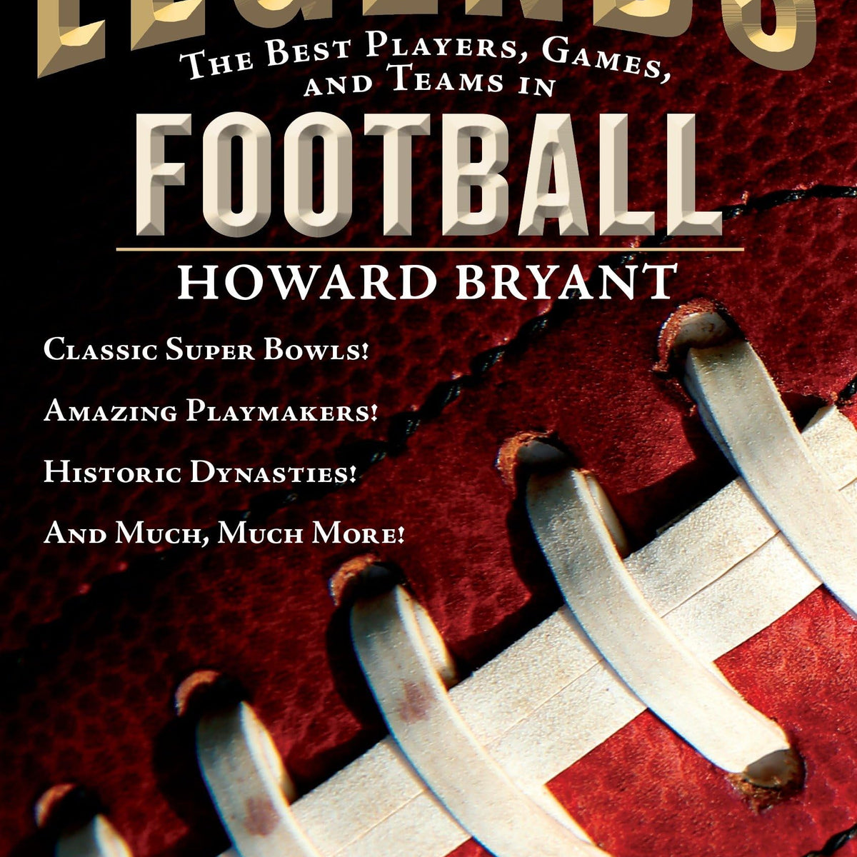 Legends: The Best Players, Games, and Teams in Football (Legends: Best ...