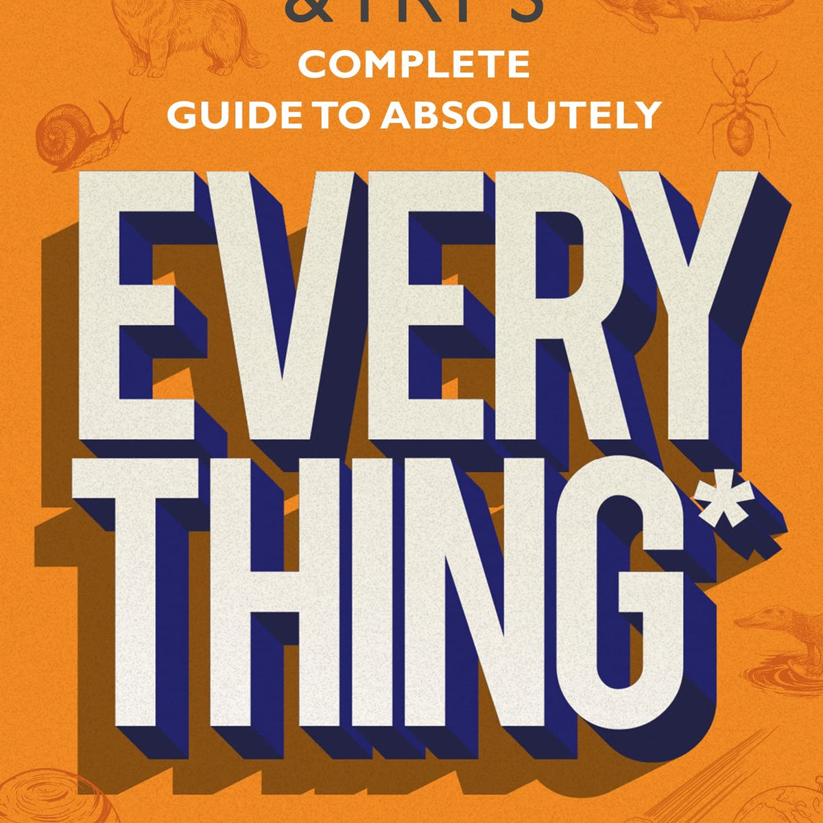 Rutherford and Fry’s Complete Guide to Absolutely Everything (Abridged