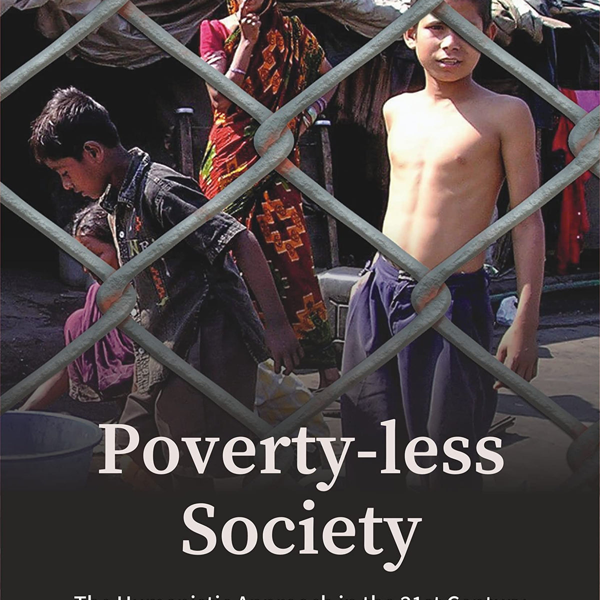 POVERTY-LESS SOCIETY: The Humanistic Approach in the 21st Century ...