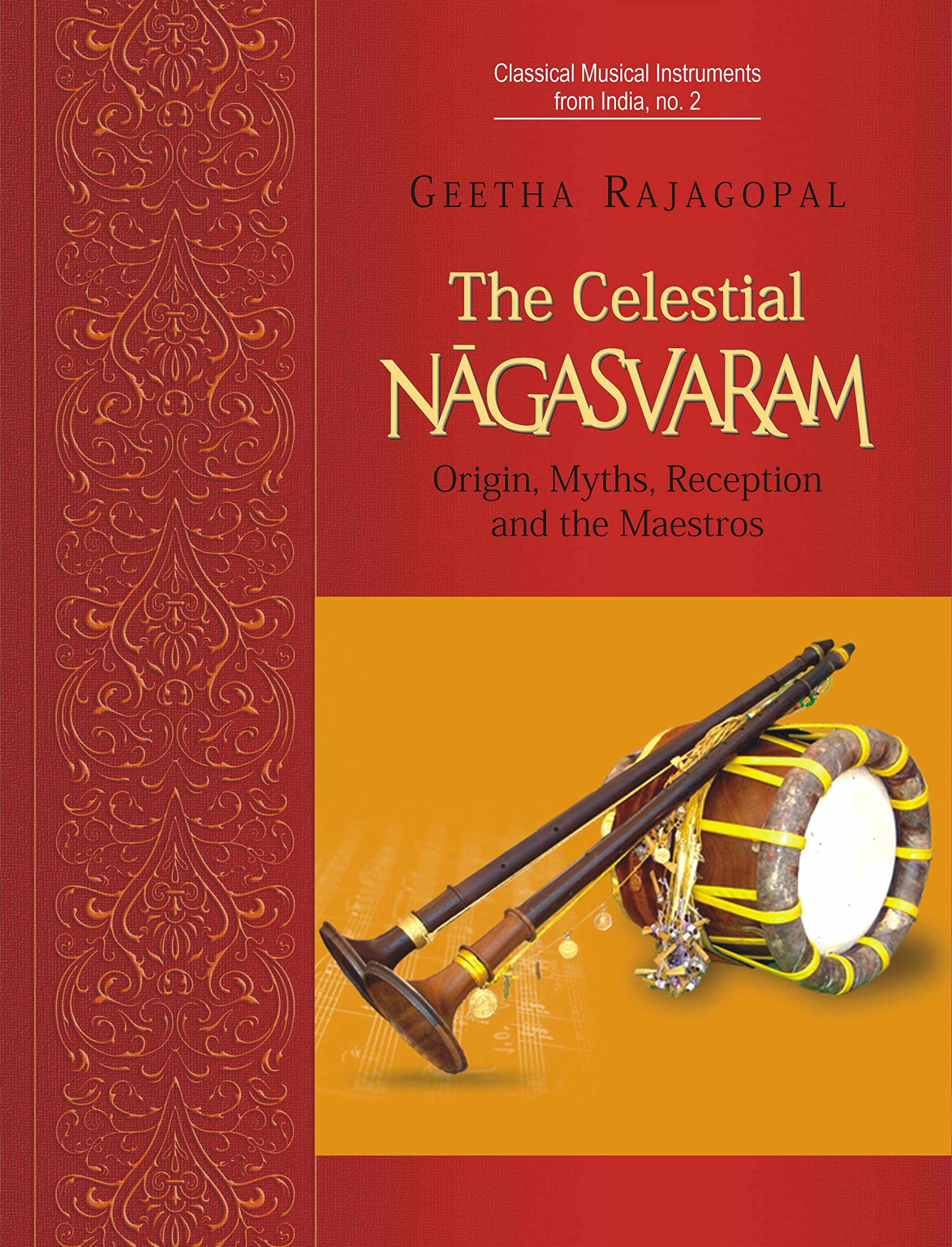 Celestial Nagasvaram: Origin, Myths, Reception and the Maestros ...