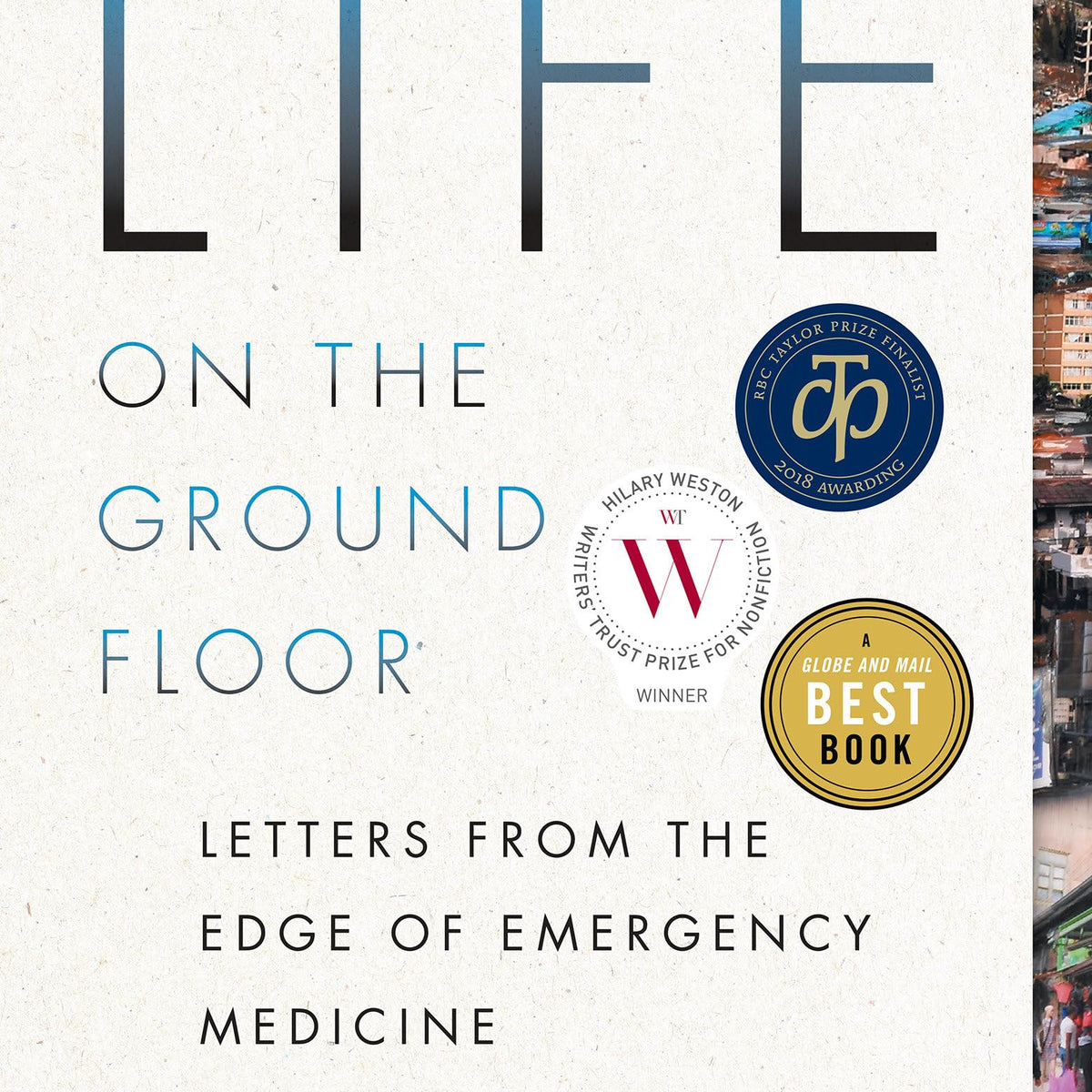 Life on the Ground Floor: Letters from the Edge of Emergency Medicine ...