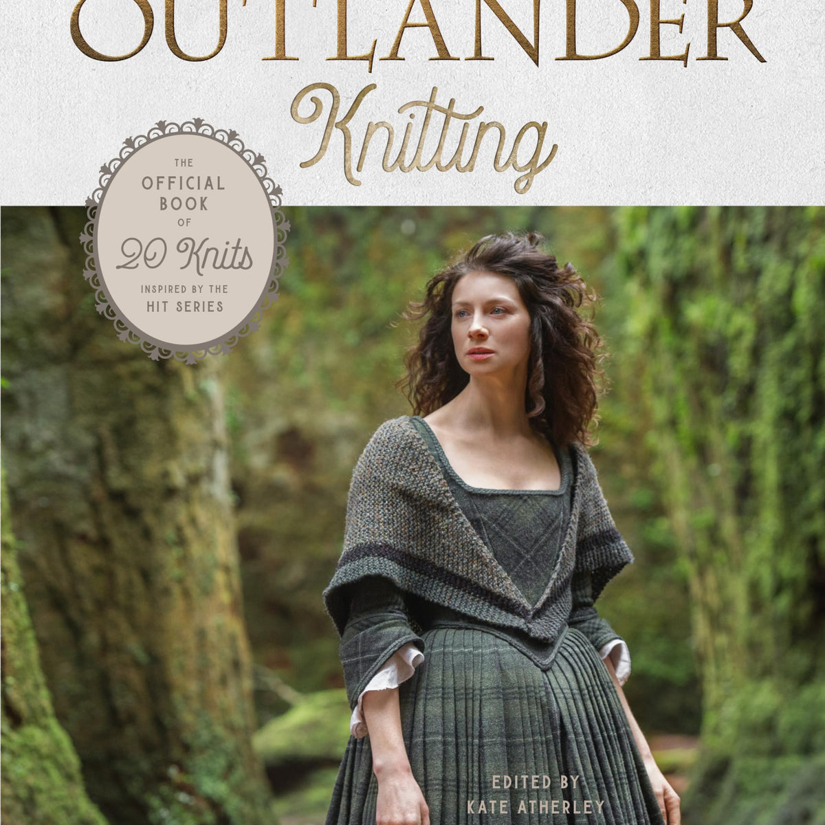 Outlander Knitting: The Official Book of 20 Knits Inspired by the Hit