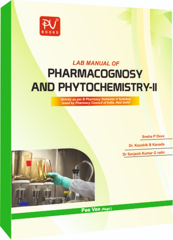 LAB MANUAL OF PHARMACOGNOSY AND PHYTOCHEMISTRY–II (B. PHARM 5TH ...