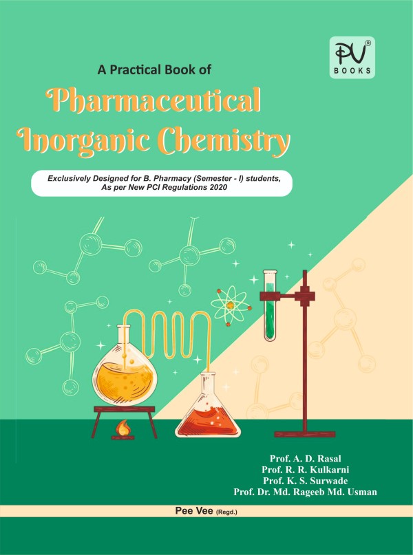PRACTICAL BOOK OF PHARMACEUTICAL INORGANIC CHEMISTRY FOR B. PHARMACY S