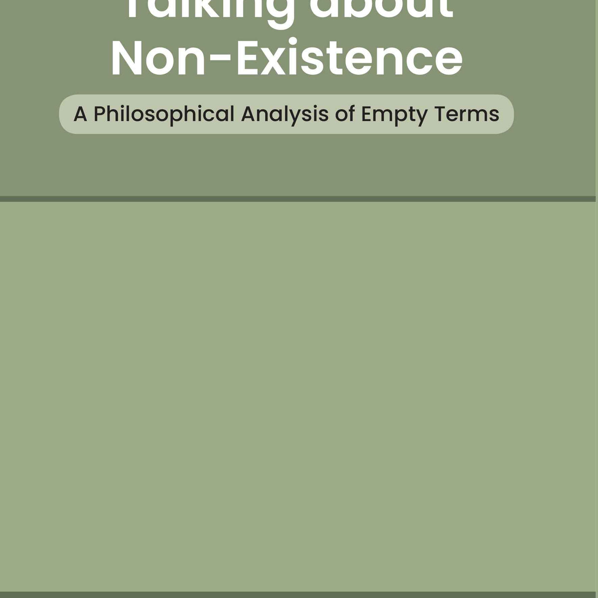 Talking about Non-Existence A Philosophical Analysis of Empty Terms (E