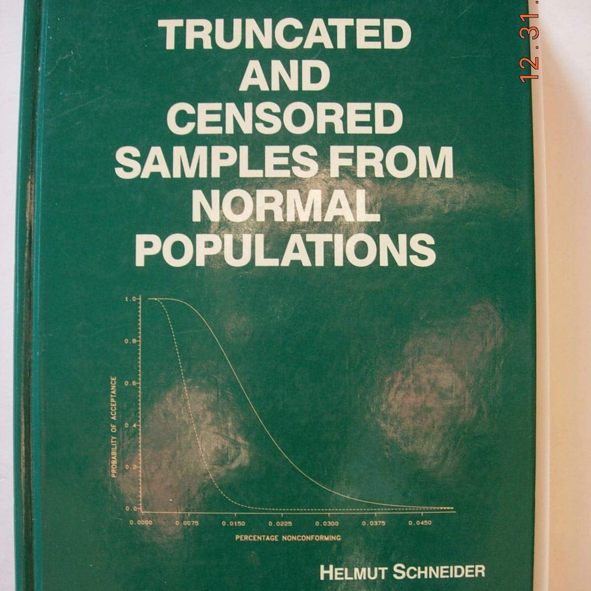 Truncated and Censored Samples from Normal Populations (Statistics: A ...