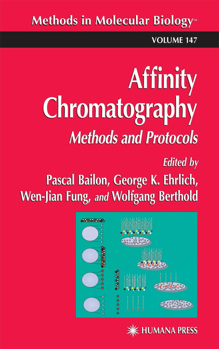 Affinity Chromatography: Methods and Protocols: v. 147 (Methods in Mol