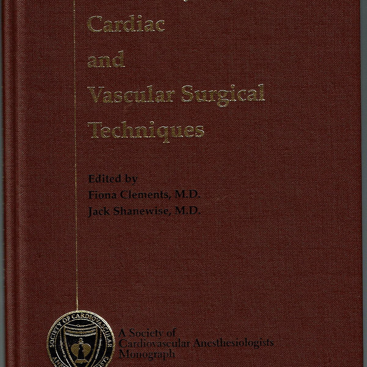 Minimally Invasive Cardiac and Vascular Surgery Techniques (Society of ...