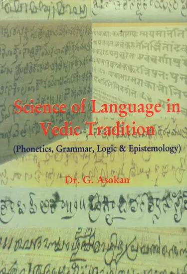 Science of Language in Vedic Tradition (Phonetics, Grammar, Logic ...