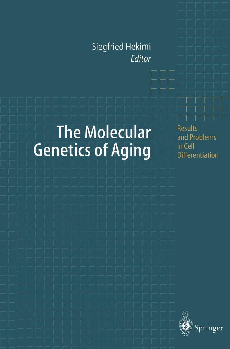 The Molecular Genetics of Aging: v. 29 (Results and Problems in Cell ...